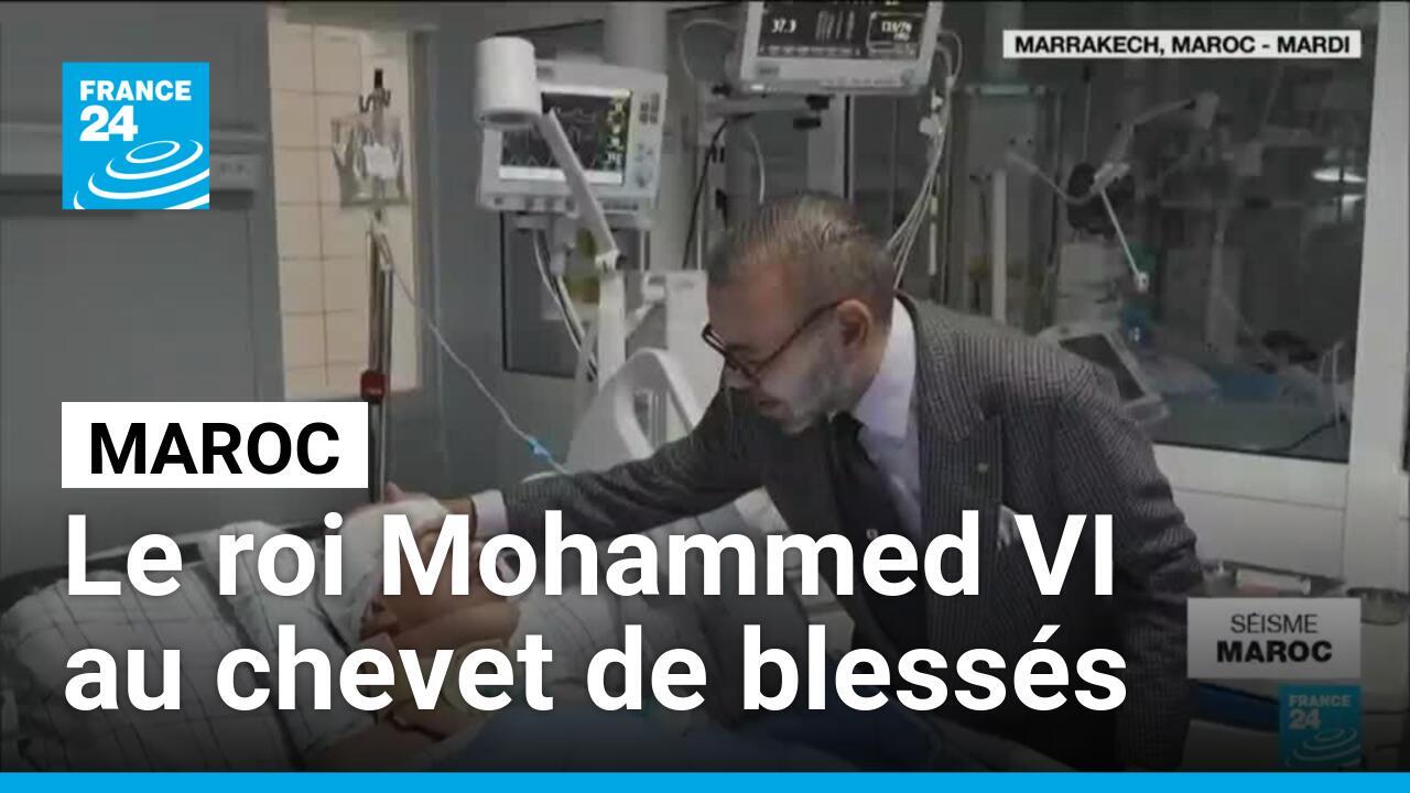 Maroc : le roi Mohammed VI au chevet de blessés du séisme à Marrakech - France 24